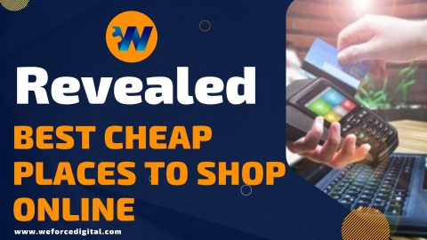 6 Best Cheap Online Shopping Sites You Need to Know. – WeforceDigital